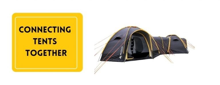 How To Connect Two Tents Together? 5 Easy Ways